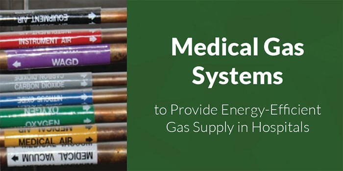 Medical Gas Systems to Provide Energy-Efficient Gas Supply in Hospitals