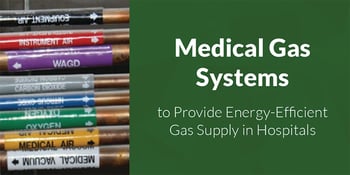 Medical Gas Systems to Provide Energy-Efficient Gas Supply in Hospitals