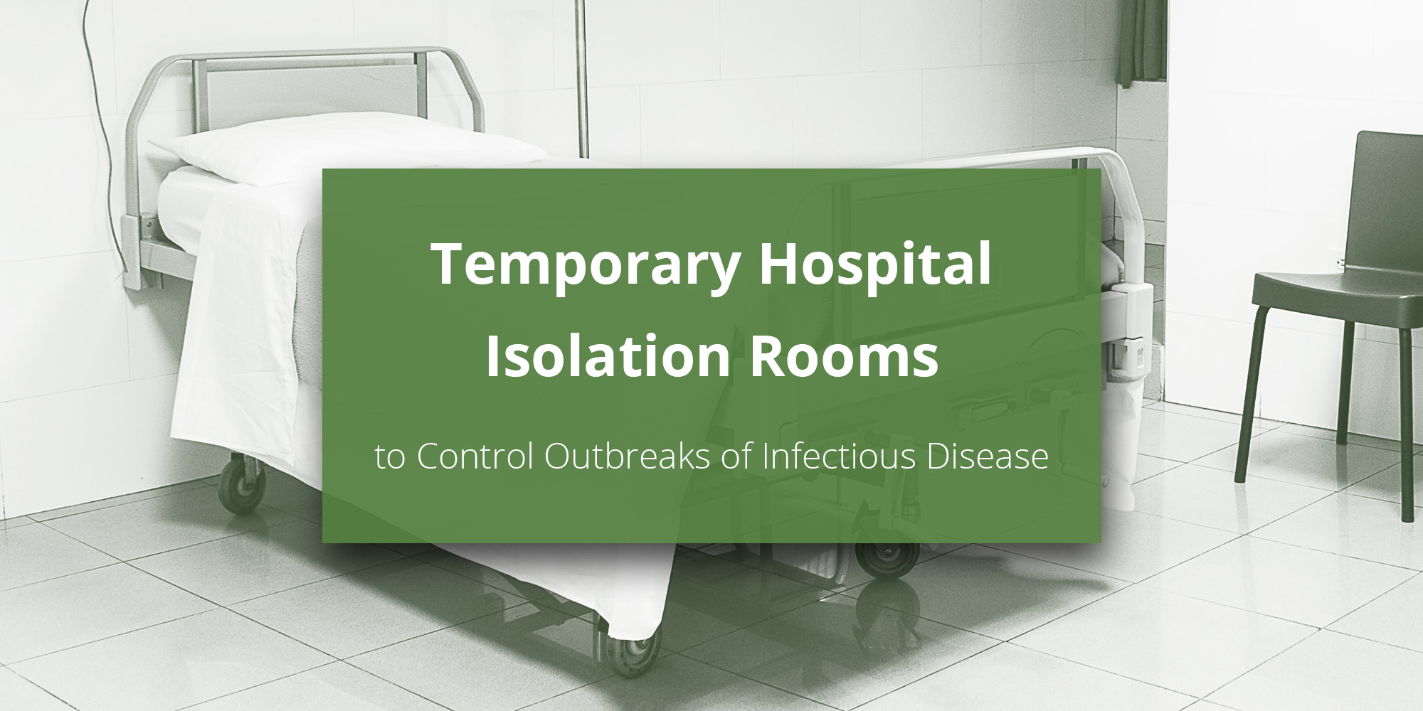 Controlling Infectious Diseases in Hospitals: Temporary Isolation Rooms