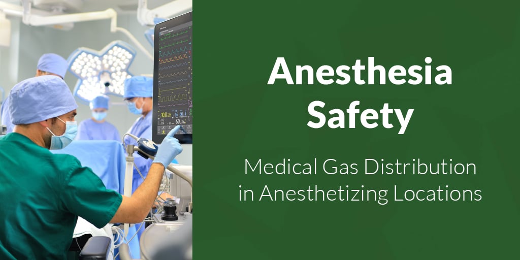 Anesthesia Safety: Medical Gas Distribution in Anesthetizing Locations
