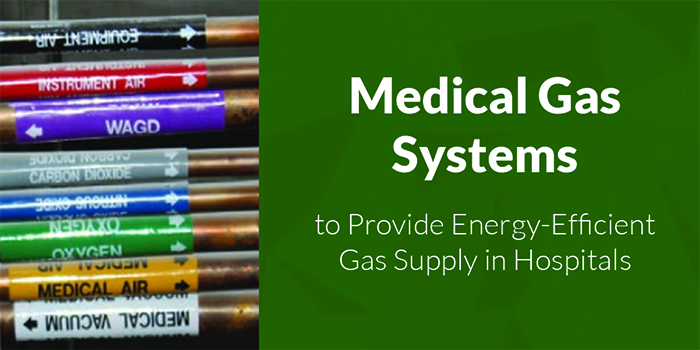 Medical Gas Systems to Provide Energy-Efficient Gas Supply in Hospitals