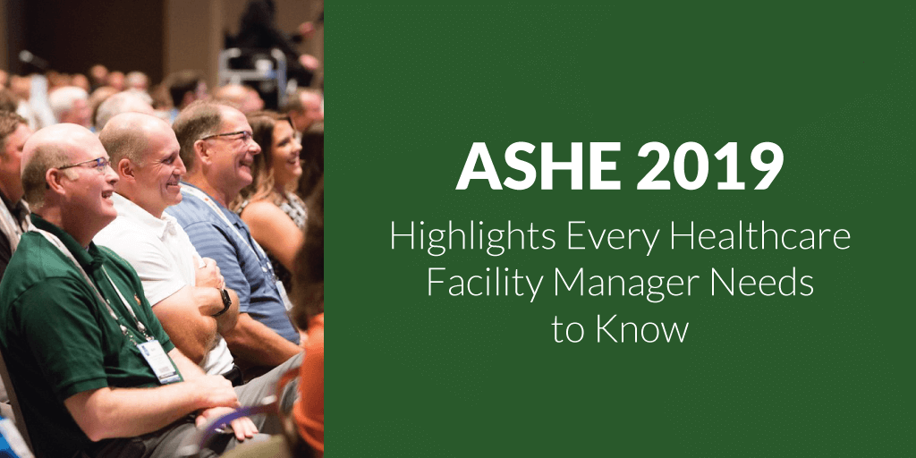 ASHE Conference 2019 - What Healthcare Facility Managers Should Know
